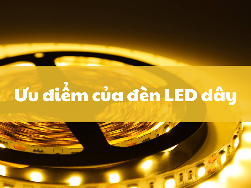 9 thông tin quan trọng nhất về đèn LED dây - Tạp Chí Chiếu Sáng